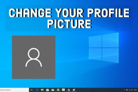 How To Change Your Account Profile Picture in Windows 10