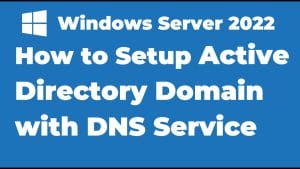 Setting Up Your First Active Directory Domain Controller with Windows ...