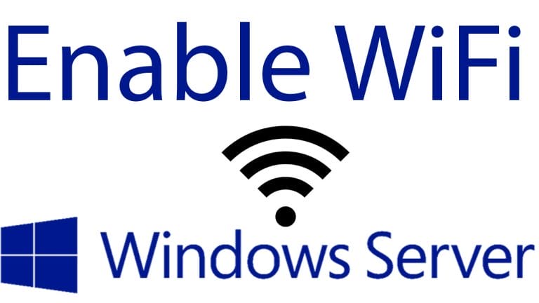 How To Enable Wireless (Wi-Fi) on Windows Server 2016/2019/2022 ...