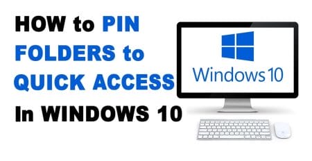How To Pin Folders To Quick Access In Windows 10