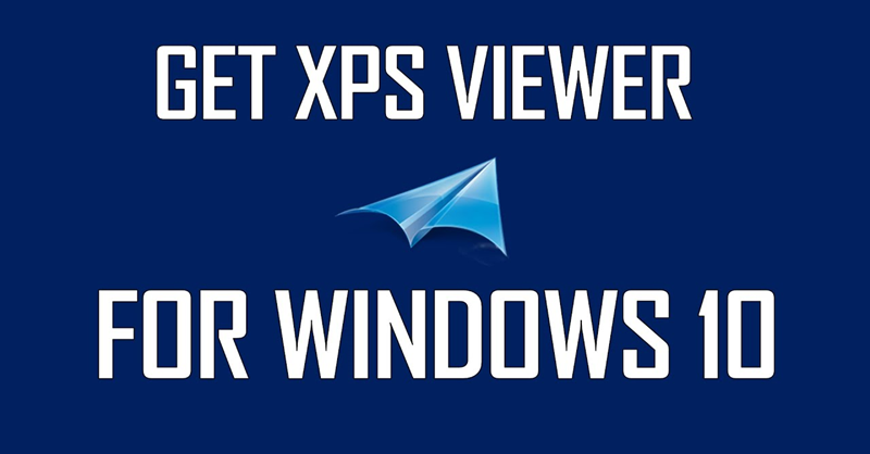 How To Enable/Install XPS Viewer In Windows 10