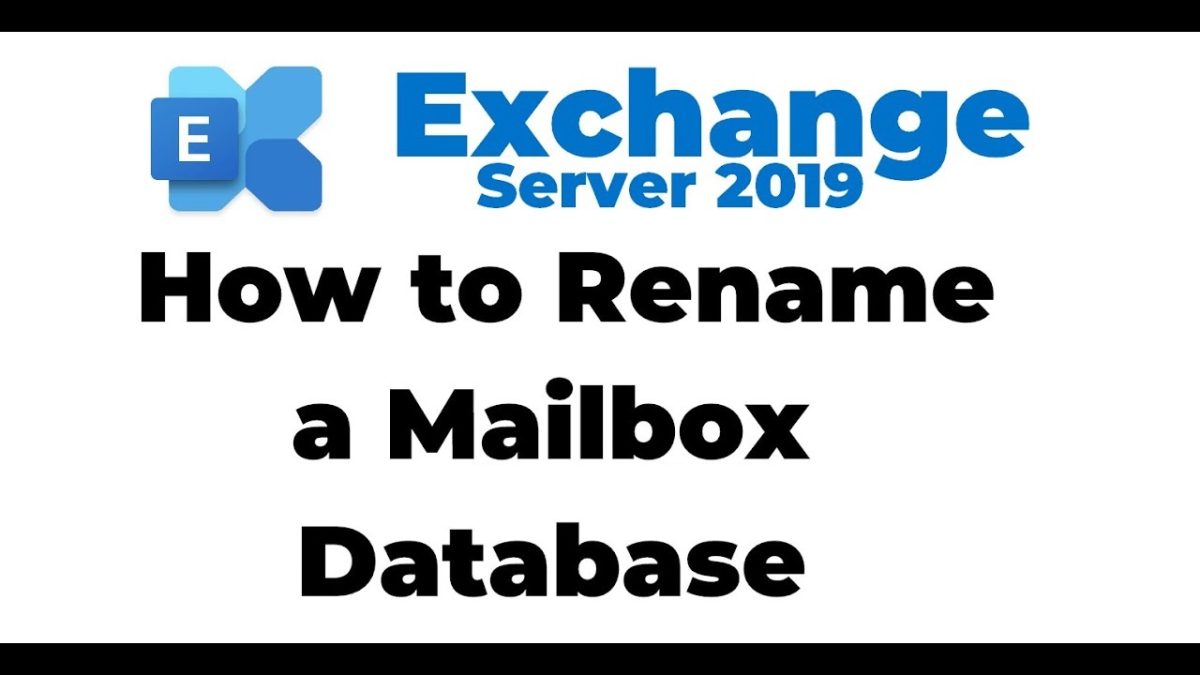 How To Rename A Mailbox Database In Exchange Server 2019 Using EAC