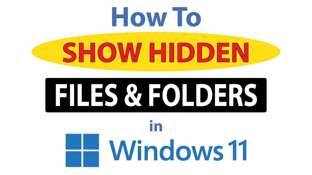 How to Show Hidden Files and Folders in Windows 11