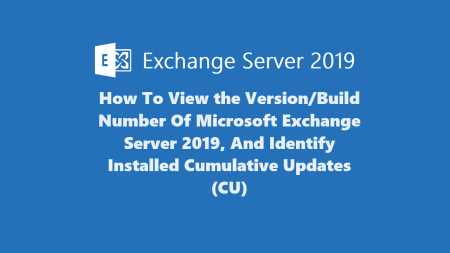 How To View the Version/Build Number Of Microsoft Exchange Server 2019 ...